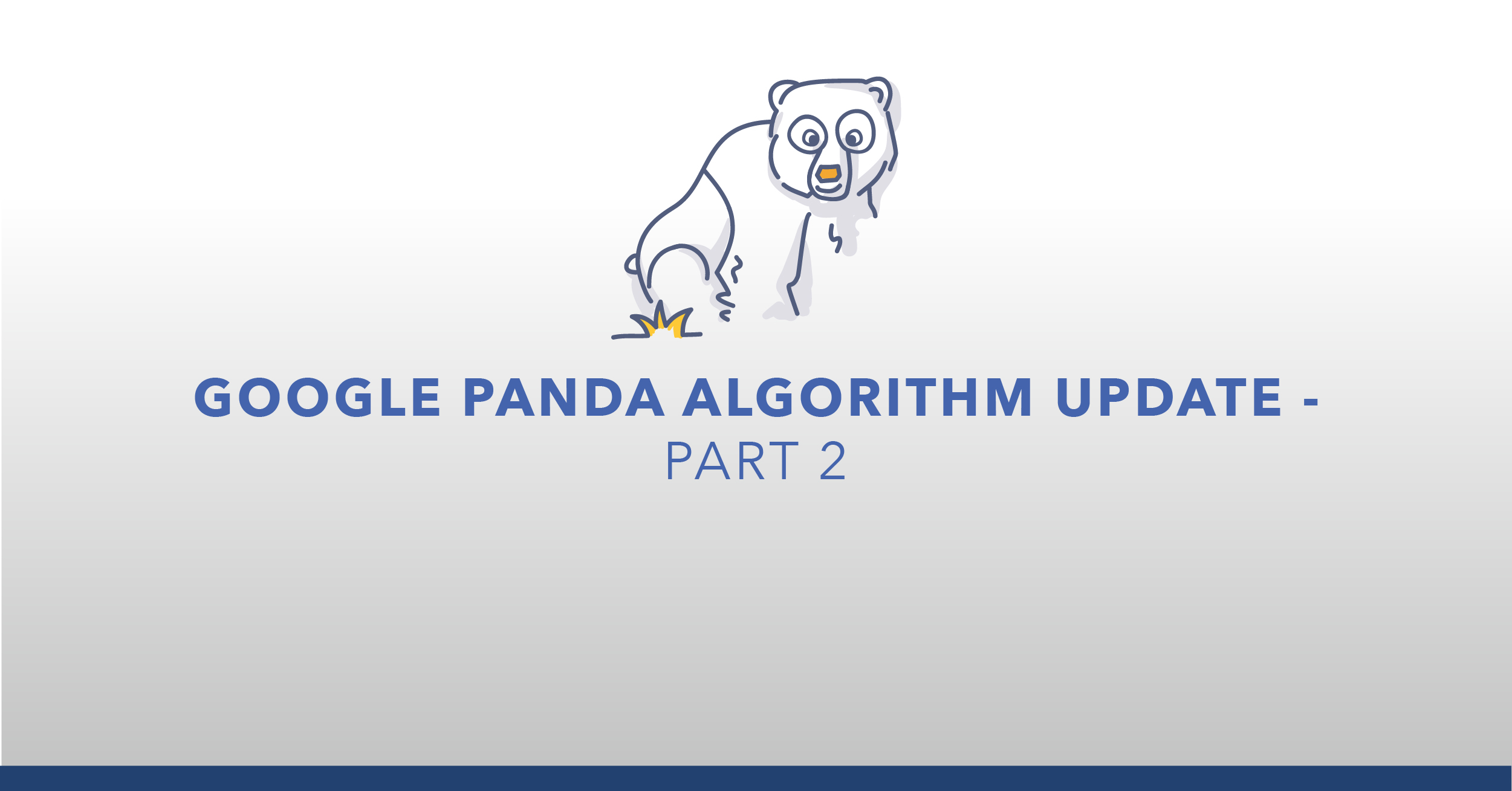 Google Panda Algorithm Update – Part 2